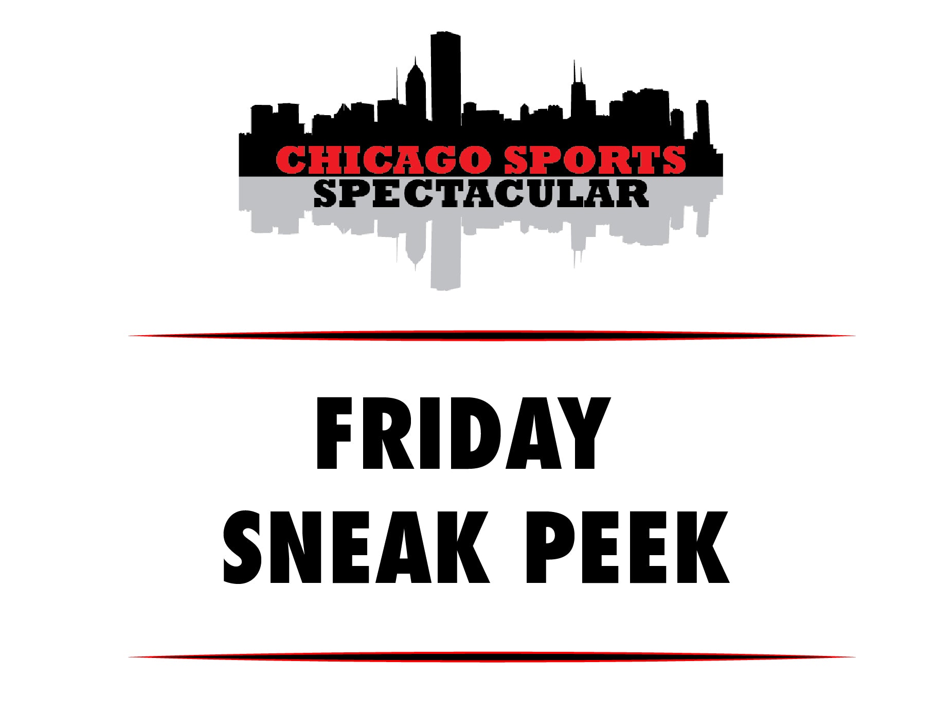 SNEAK PEEK Ticket - $30 – Chicago Sports Spectacular